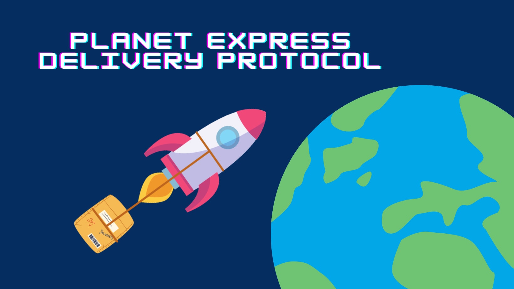 Planet Express Delivery Protocol