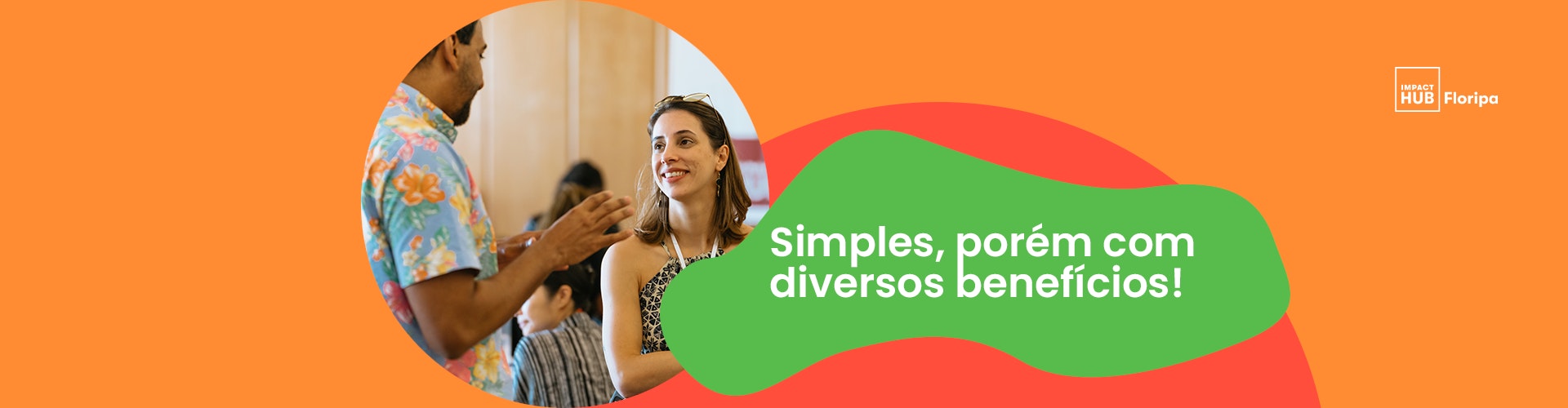 Plano Conexão · [COMERCIAL] As vantagens de ser Impact Hub Floripa