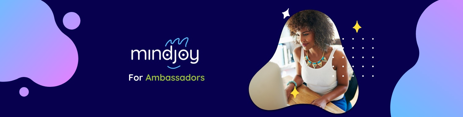 Welcome to Mindjoy Ambassador Program