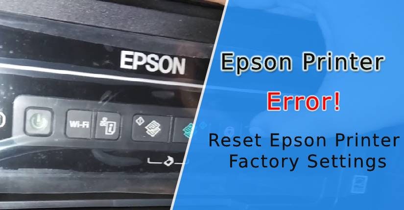 Epson Printer Reset: Troubleshooting and Restoring Functionality · Mydisk