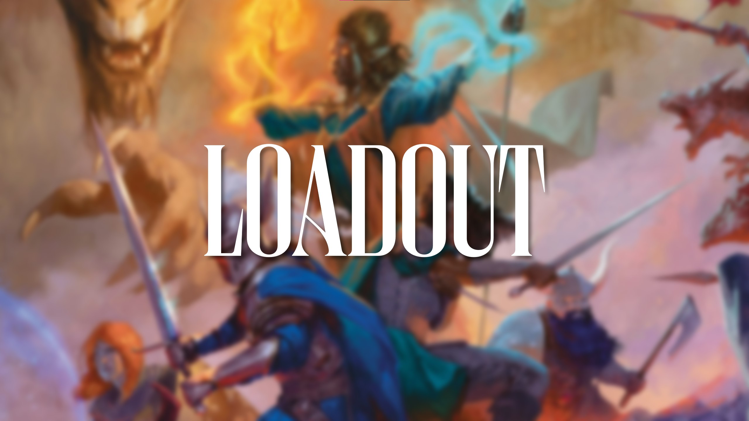 6. Loadout · D&D6: D&D but you actually have fun now